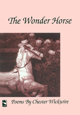 The Wonder Horse: Wickwire, Chester: 9780932616678: Amazon.com: Books