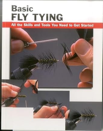 Basic Fly Tying: All the Skills and Tools You Need to Get Started (How To Basics): Rounds, Jon ...
