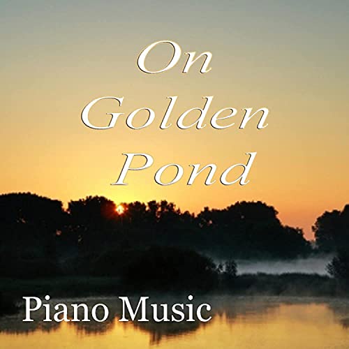 Play On Golden Pond – Piano Music by On Golden Pond on Amazon Music