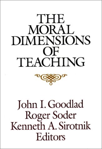 The Moral Dimensions of Teaching (Jossey Bass Education Series ...