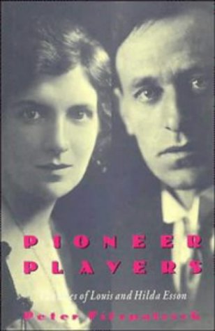 Amazon.com: Pioneer Players: The Lives of Louis and Hilda Esson ...