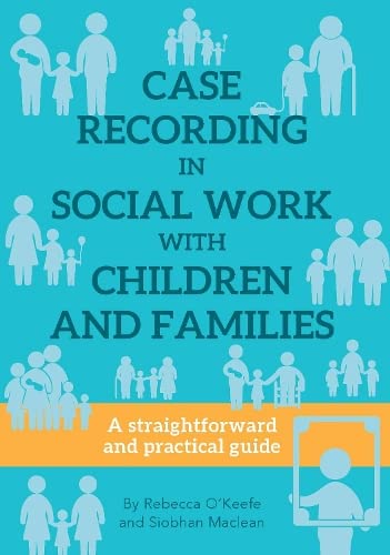 CASE RECORDING IN SOCIAL WORK WITH CHILDREN AND FAMILIES: A ...