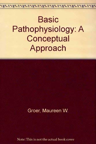 Basic Pathophysiology: A Conceptual Approach: Groer, Maureen W ...