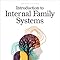 Introduction to Internal Family Systems: Schwartz Ph.D., Richard ...