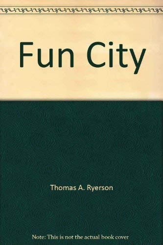 Fun City: Thomas A. Ryerson, Karen E. Nancarrow: 9780969742944: Amazon ...