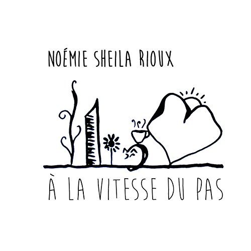 Amazon Music - Noémie Sheila RiouxのA la vitesse du pas - Amazon.co.jp
