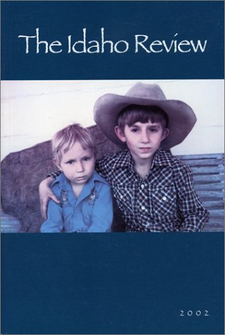 The Idaho Review, Volume IV: Bass, Rick, Betts, Doris, Bly, Carol ...