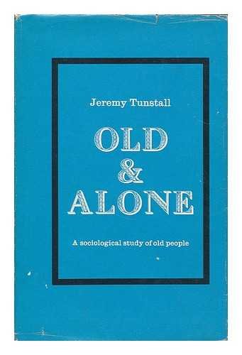 OLD AND ALONE: Tunstall, Jeremy (1934- ): 9780710022059: Amazon.com: Books