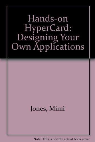 Buy Hands–On Hypercard: Designing Your Own Applications Book Online at ...