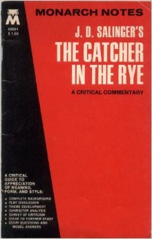 J.D. Salinger's The catcher in the rye: A critical commentary (Monarch ...