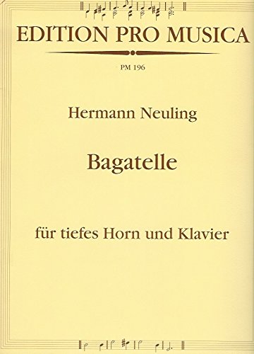 Bagatelle for Horn / Piano - Hermann Neuling PM196: Hermann Neuling ...