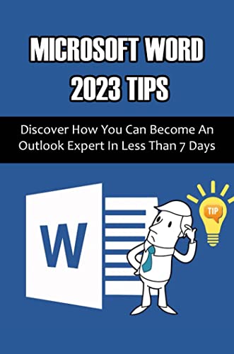 Microsoft Word 2023 Tips: Discover How You Can Become An Outlook Expert ...