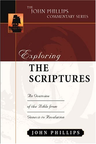 Exploring the Scriptures (John Phillips Commentary Series) (The John ...
