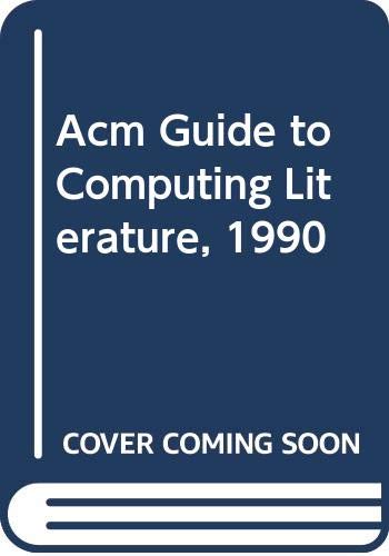 Acm Guide to Computing Literature, 1990 (Acm Guide to Computing Literature): unknown author ...