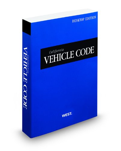 California Vehicle Code, 2012 ed. (California Desktop Codes): Thomson ...