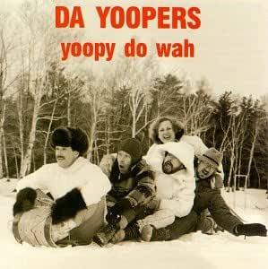 Da Yoopers - Yoopy Da Wah - Amazon.com Music