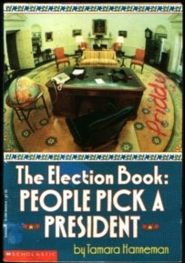 The Election Book: People Pick a President: Hanneman, Tamara ...
