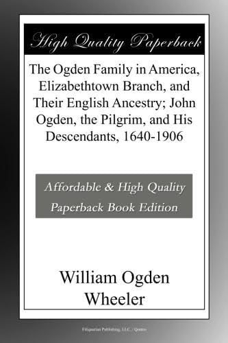 The Ogden Family in America, Elizabethtown Branch, and Their English ...