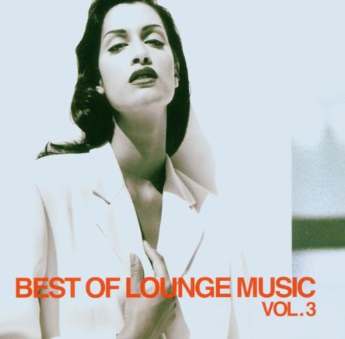Best of Lounge Music - Vol. 3-Best of Lounge Music - Amazon.com Music