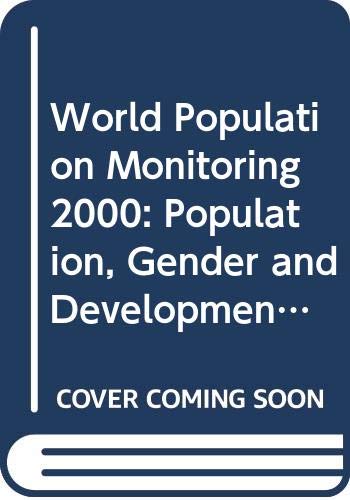World Population Monitoring 2000: Population, Gender and Development ...