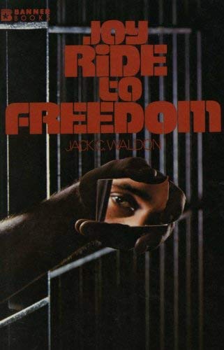 Joy ride to freedom (Banner books): Waldon, Jack C: 9780828001427 ...