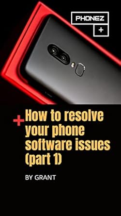 How to resolve your phone software issues (part 1) eBook : Ogbonna ...
