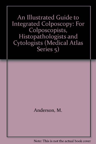 An Illustrated Guide to Integrated Colposcopy: For Colposcopists ...