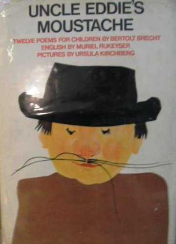 Uncle Eddie's moustache;: Twelve poems for children: Brecht, Bertolt ...