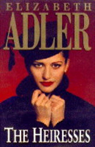 The Heiresses: Adler, Elizabeth: 9780340617809: Amazon.com: Books