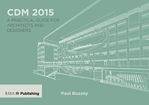 CDM 2015: A Practical Guide for Architects and Designers eBook : Bussey ...