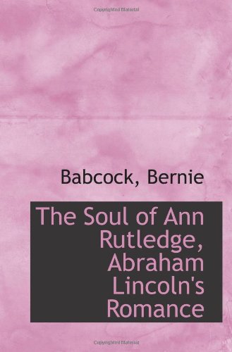 Amazon.com: The Soul of Ann Rutledge, Abraham Lincoln's Romance ...
