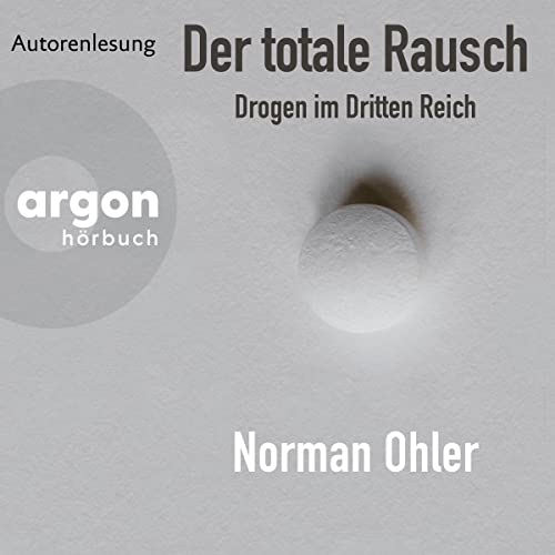 Amazon.com: Der totale Rausch: Drogen im Dritten Reich (Audible Audio ...