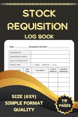 Stock Requisition Log Book: Organized Inventory Request Management ...