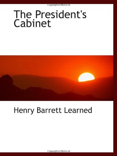 Amazon.com: The President's Cabinet: 9780554475493: Learned, Henry ...