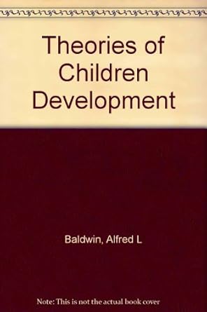 Theories of Children Development: Alfred L Baldwin: Amazon.com: Books