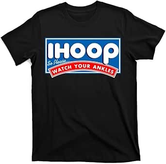 ihoop I Hoop So Please Watch Your Ankles Funny Basketball T-Shirt Black ...