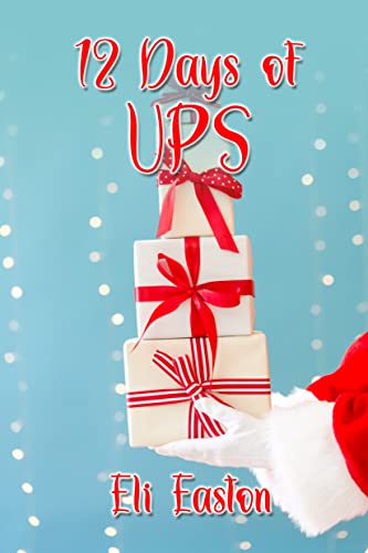 12 Days of UPS - Kindle edition by Easton, Eli . Romance Kindle eBooks ...