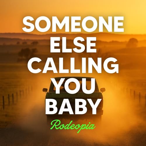 Amazon Music UnlimitedでRodeopiaのSomeone Else Calling You Babyを