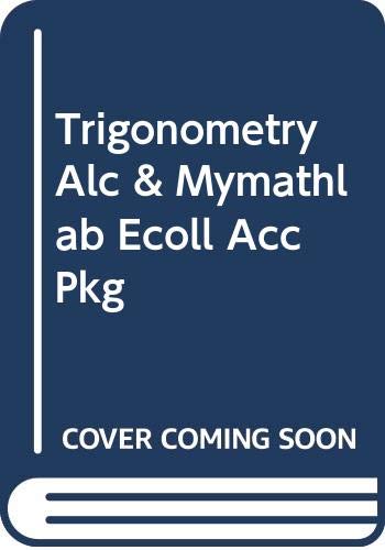 Trigonometry Alc & Mymathlab Ecoll Acc Pkg: Pearson Prentice Hall ...