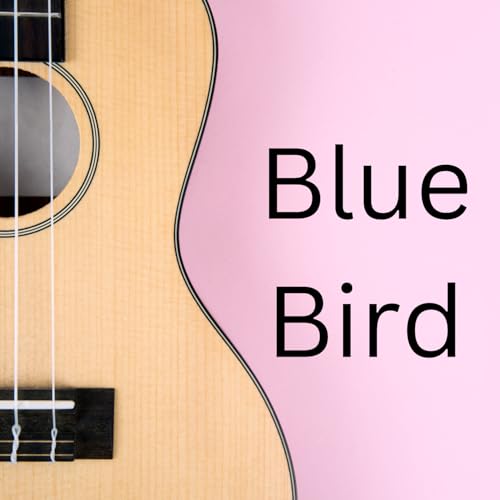 Play Blue Bird by Ukulele Spirit on Amazon Music Unlimited