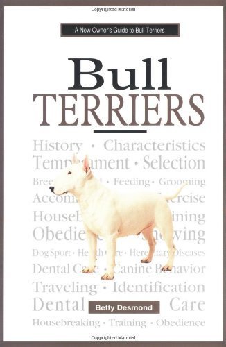 A New Owner's Guide to Bull Terriers: Desmond, Betty: 9780793827695 ...