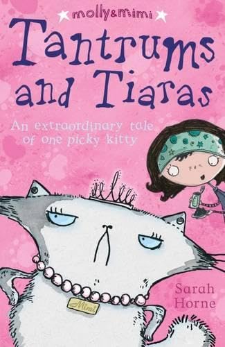 Tantrums and Tiaras (Molly & Mimi): Bk. 1: Amazon.co.uk: Sarah Horne ...