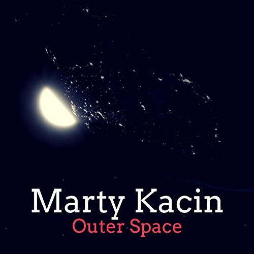Play Outer Space by Marty Kacin on Amazon Music