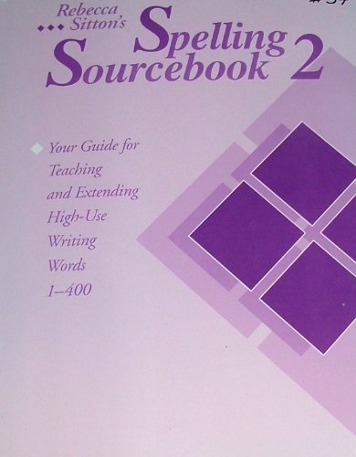 Rebecca Sitton's Spelling Sourcebook: Your Guide for Teaching and ...