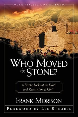 Who Moved the Stone?: Morison, Frank: 9780310295617: Amazon.com: Books