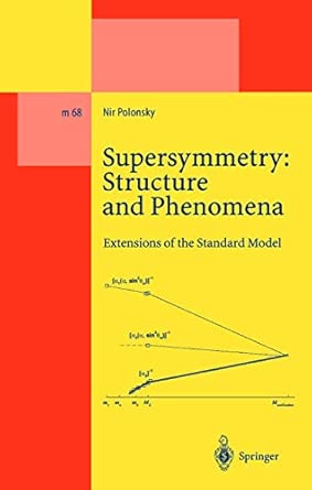 Supersymmetry: Structure and Phenomena: Extensions of the Standard ...