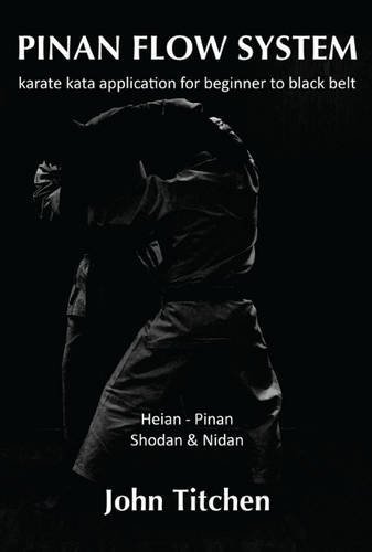 By John Titchen Pinan Flow System: Karate Kata Application for Beginner ...