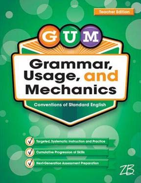 GUM Grammar, Usage, and Mechanics Teacher Edition: Zaner Bloser ...