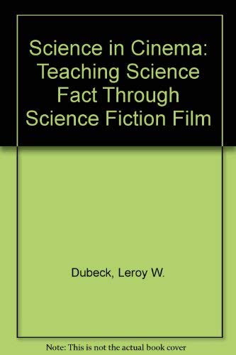 Science in Cinema: Teaching Science Fact Through Science Fiction Films ...