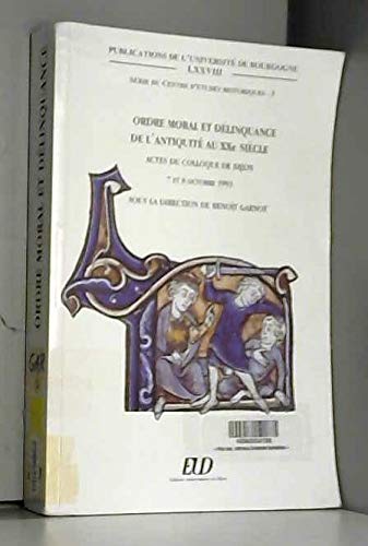 Amazon.fr - Ordre moral et délinquance de l Antiquité au XXe siècle ...
